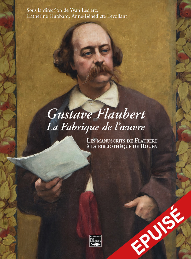 Gustave Flaubert, la fabrique de l'oeuvre | Éditions des Falaises